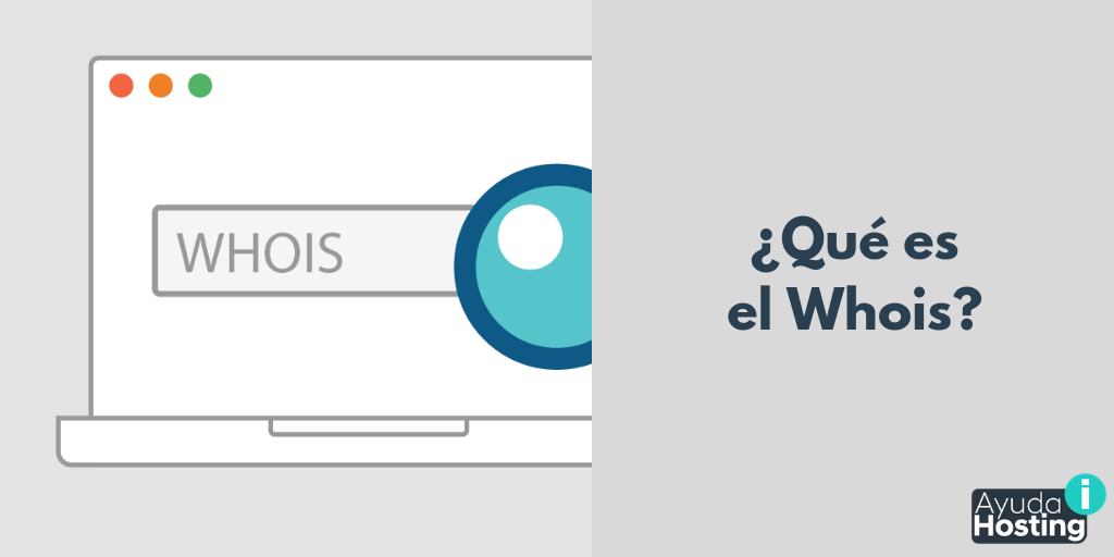 Qué es Whois - Ayuda Hosting - Ayuda Hosting