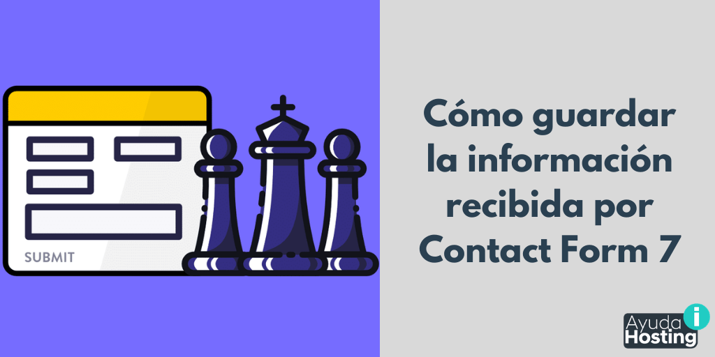 Cómo guardar la información recibida por Contact Form 7