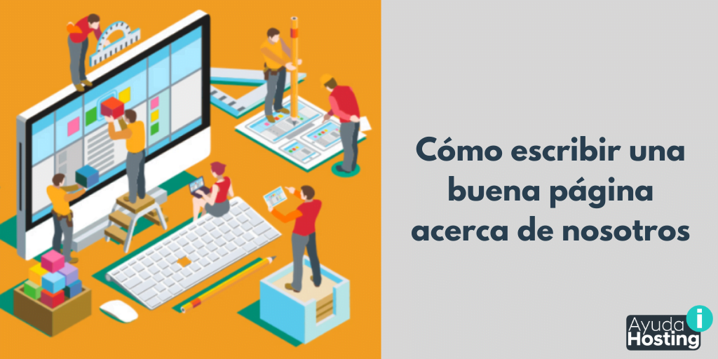 Cómo escribir una buena página acerca de nosotros - Ayuda Hosting