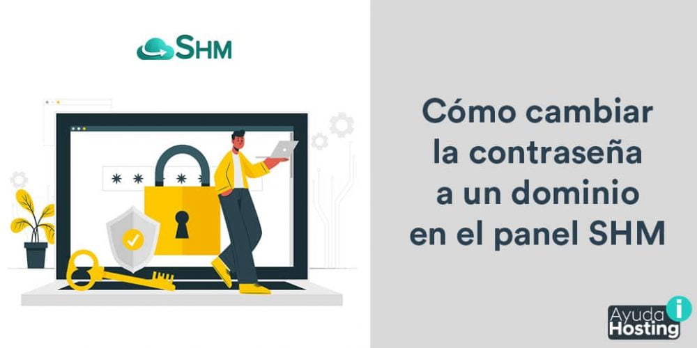 Cómo cambiar la contraseña a un dominio en el panel SHM